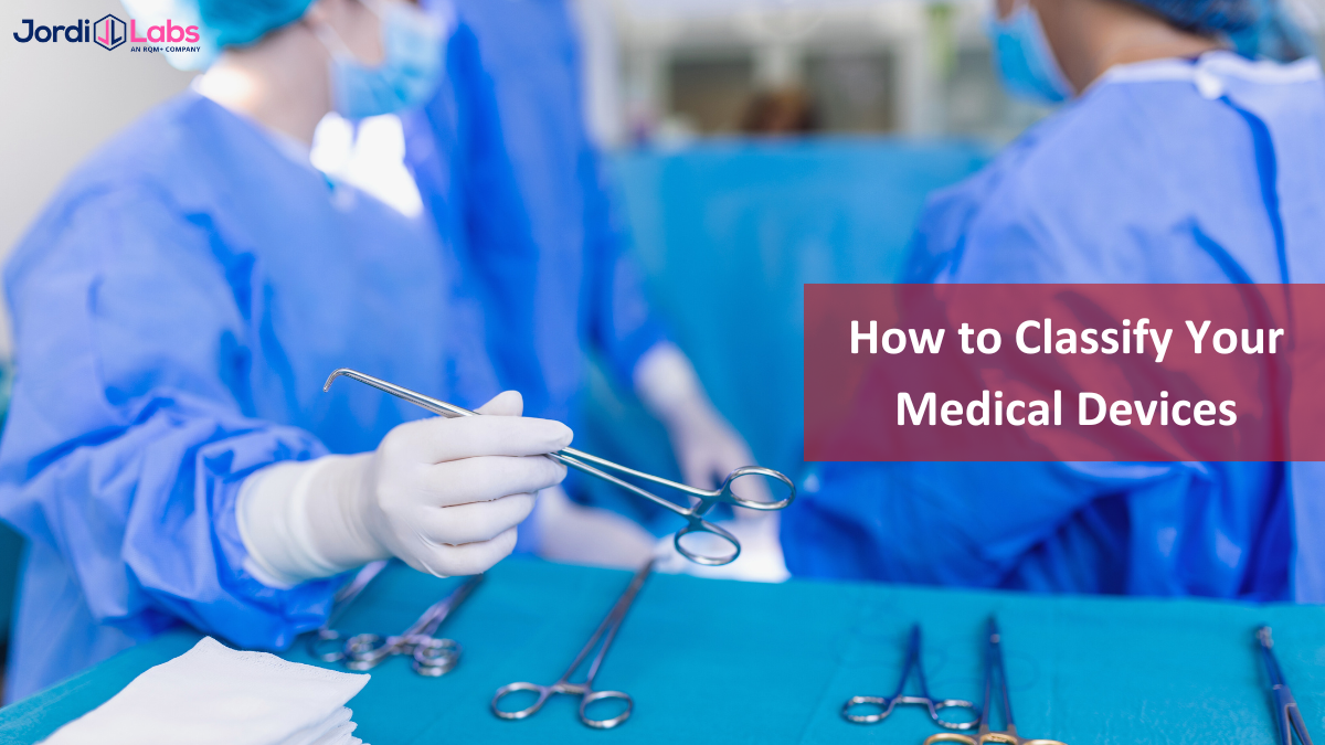 How to Classify Your Medical Devices - Jordi Labs - Analytical ...