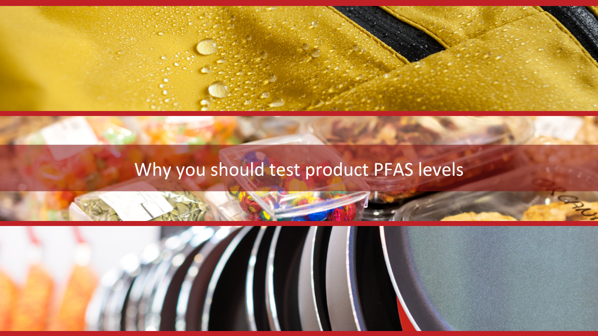 Why you should test product PFAS levels